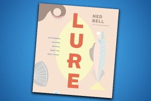 LURE: Sustainable Seafood Recipes From The West Coast - IWFS Blog